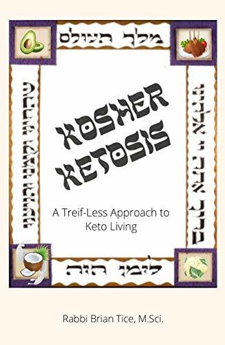Kosher Ketosis: A Treif-less Approach to Keto Living by Brian Tice ...