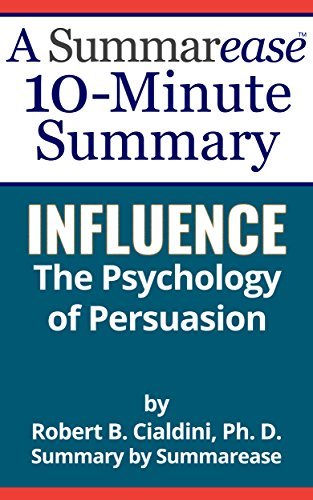Summary: Influence The Psychology of Persuasion: A Summarease 10-Minute Book Summary by ...
