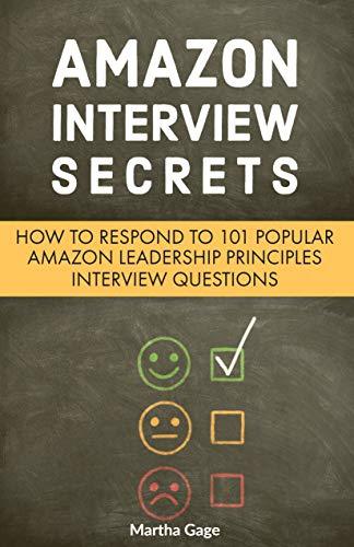 Amazon Interview Secrets: How to Respond to 101 Popular Amazon ...