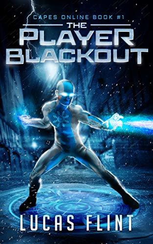 The Player Blackout (Capes Online, #1) by Lucas Flint | Goodreads