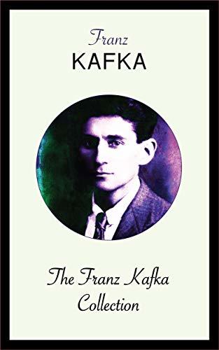 The Franz Kafka Collection by Franz Kafka | Goodreads