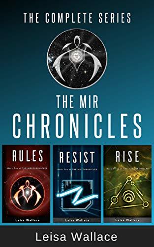 The Mir Chronicles: The complete series by Leisa Wallace | Goodreads