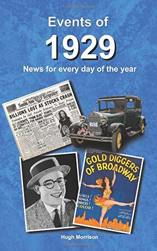 Events of 1929: news for every day of the year by Hugh Morrison | Goodreads
