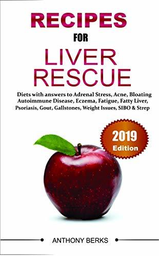 Recipes For Liver Rescue: Diet Answers to Fatty Liver, Weight Loss ...