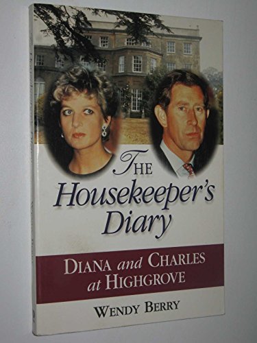 The Housekeeper's Diary: Charles and Diana at Highgrove by Wendy Berry ...