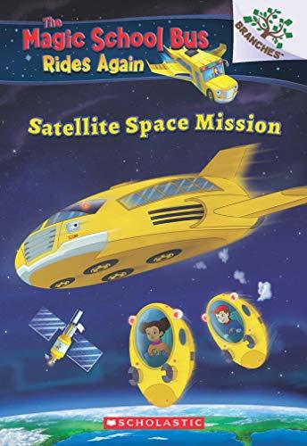 The Magic School Bus Rides Again: A Branches Book: Satellite Space ...