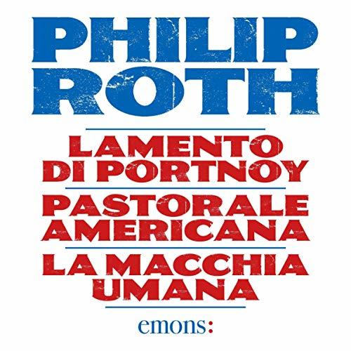 Cofanetto Philip Roth: Lamento di Portnoy, Pastorale americana, La ...