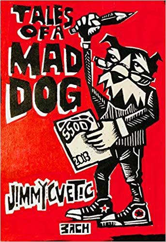 Tales of a Mad Dog by Jimmy Cvetic | Goodreads