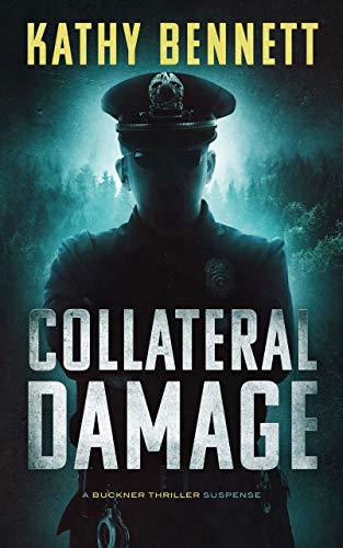 Collateral Damage (Amber Buckner #1) by Kathy Bennett | Goodreads