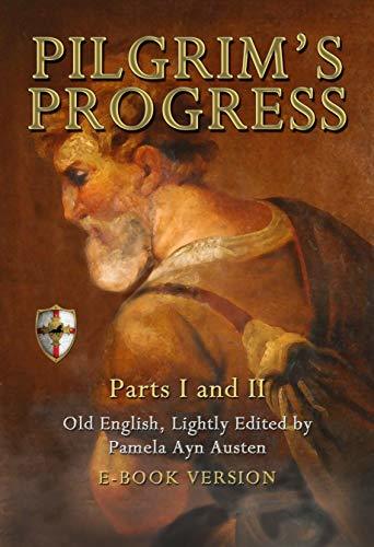 Pilgrim's Progress: Parts I and II: Old English, Lightly Edited by John ...