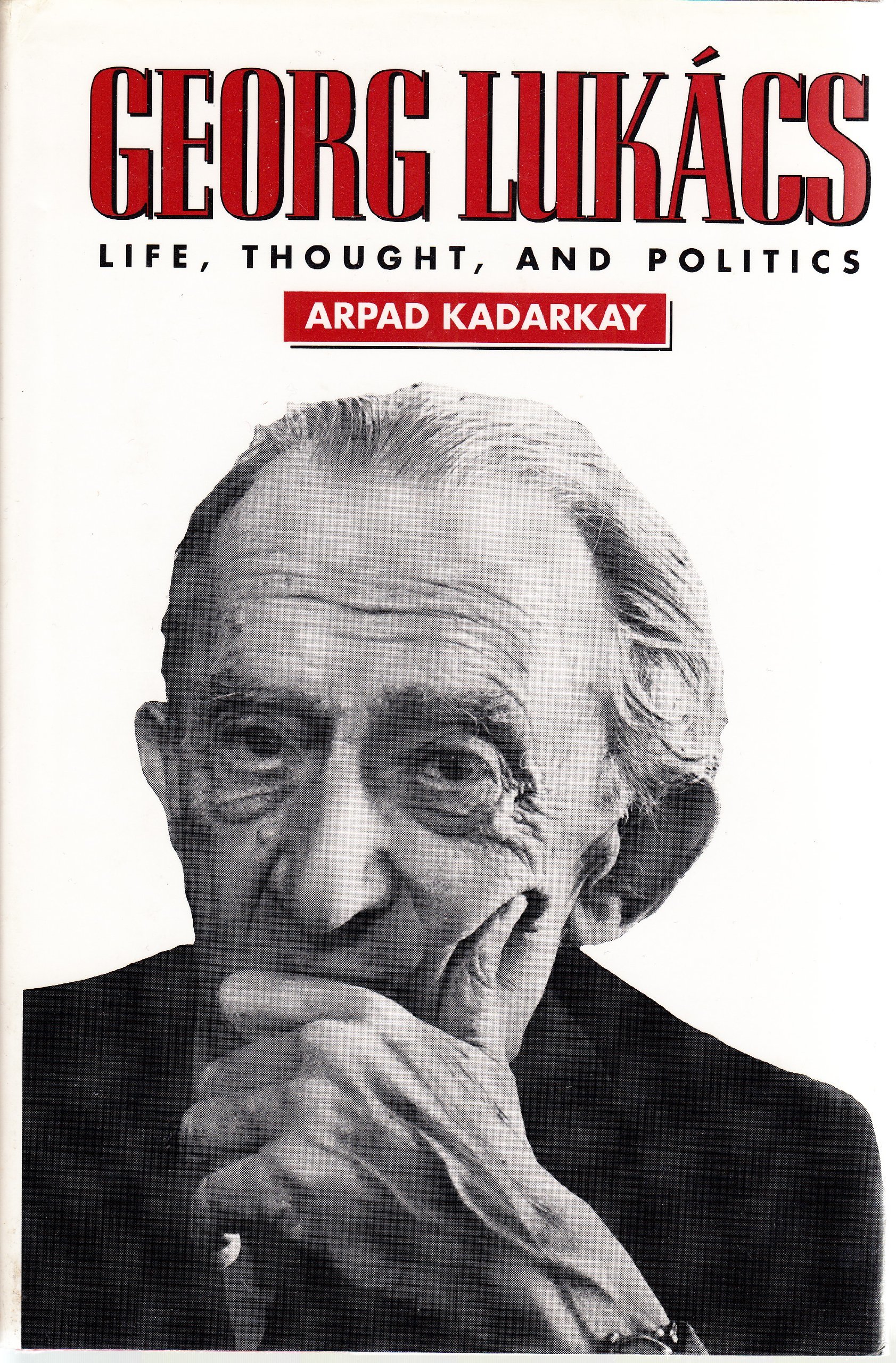 Georg Lukacs: Life, Thought, and Politics by Arpad Kadarkay | Goodreads