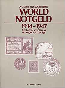 A Guide and Checklist of World Notgeld 1914-1947 and Other Local Issue ...
