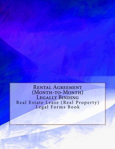 Rental Agreement (Month-to-Month) - Legally Binding: Real Estate Lease ...