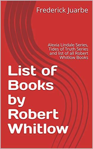 List of Books by Robert Whitlow: Alexia Lindale Series, Tides of Truth ...