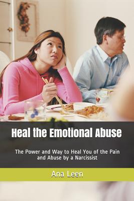 Heal the Emotional Abuse (The Power and Way to Heal You of the Pain and ...