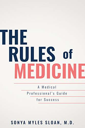The Rules of Medicine: A Medical Professional's Guide for Success by ...