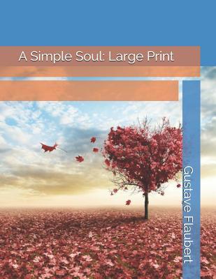 A Simple Soul by Gustave Flaubert | Goodreads