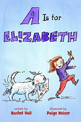 A Is for Elizabeth (A Is for Elizabeth, #1) by Rachel Vail | Goodreads