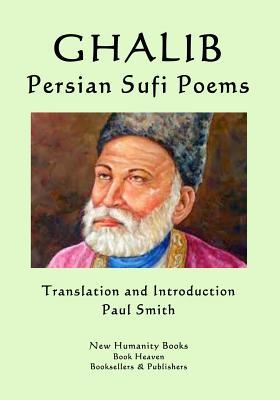 GHALIB: Persian Sufi Poems by Ghalib | Goodreads
