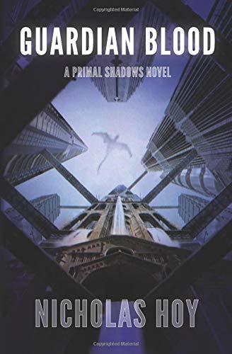 Guardian Blood (Primal Shadows #1) by Nicholas Hoy | Goodreads