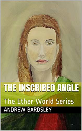 The Inscribed Angle: An Urban Fantasy Action Adventure: The Ether World ...