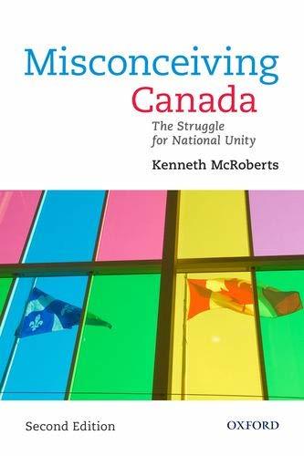 Misconceiving Canada: The Struggle for National Unity by Kenneth ...