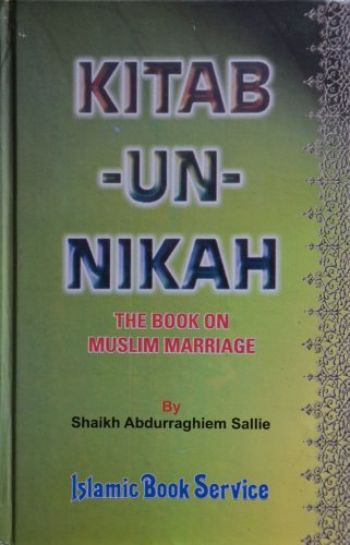 The book on Muslim marriage: Kitab Un-nikah by Sheikh Abdurraghiem ...