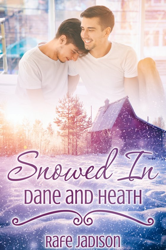 Snowed In: Dane and Heath by Rafe Jadison | Goodreads