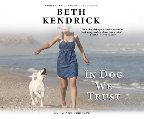 In Dog We Trust by Beth Kendrick | Goodreads