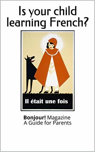 Is your child learning French?: Bonjour! Magazine - A Guide for Parents ...