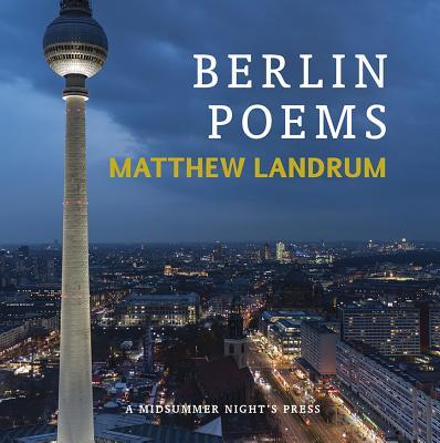 Berlin Poems by Matthew Landrum | Goodreads