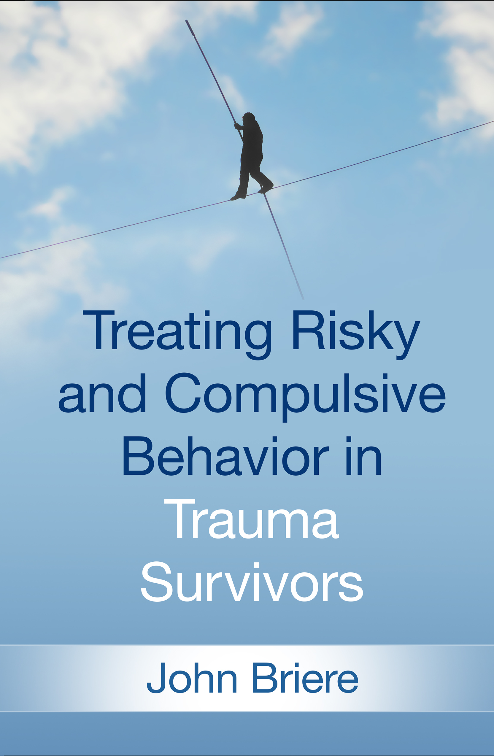 Treating Risky and Compulsive Behavior in Trauma Survivors by John N ...