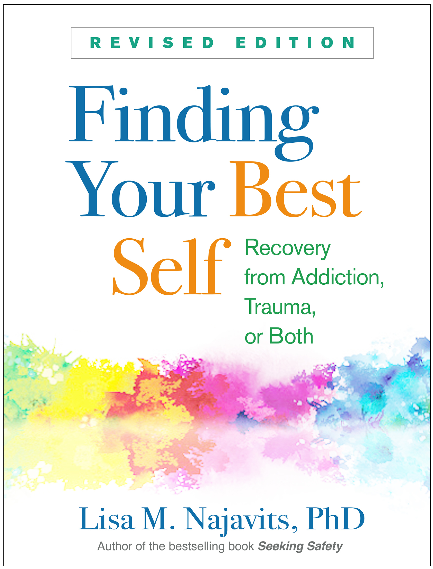 Finding Your Best Self: Recovery from Addiction, Trauma, or Both by ...