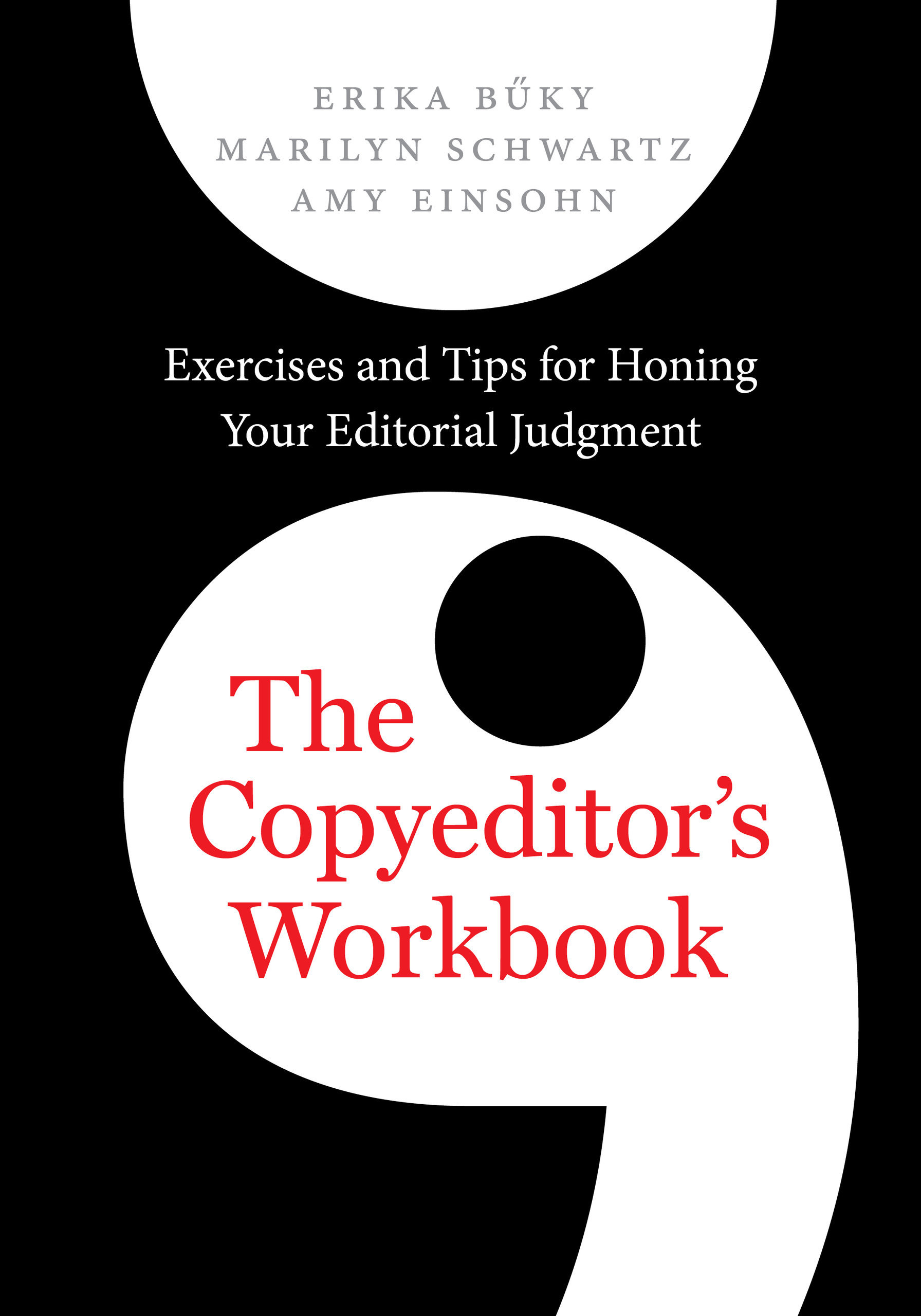 The Copyeditor's Workbook: Exercises and Tips for Honing Your Editorial ...