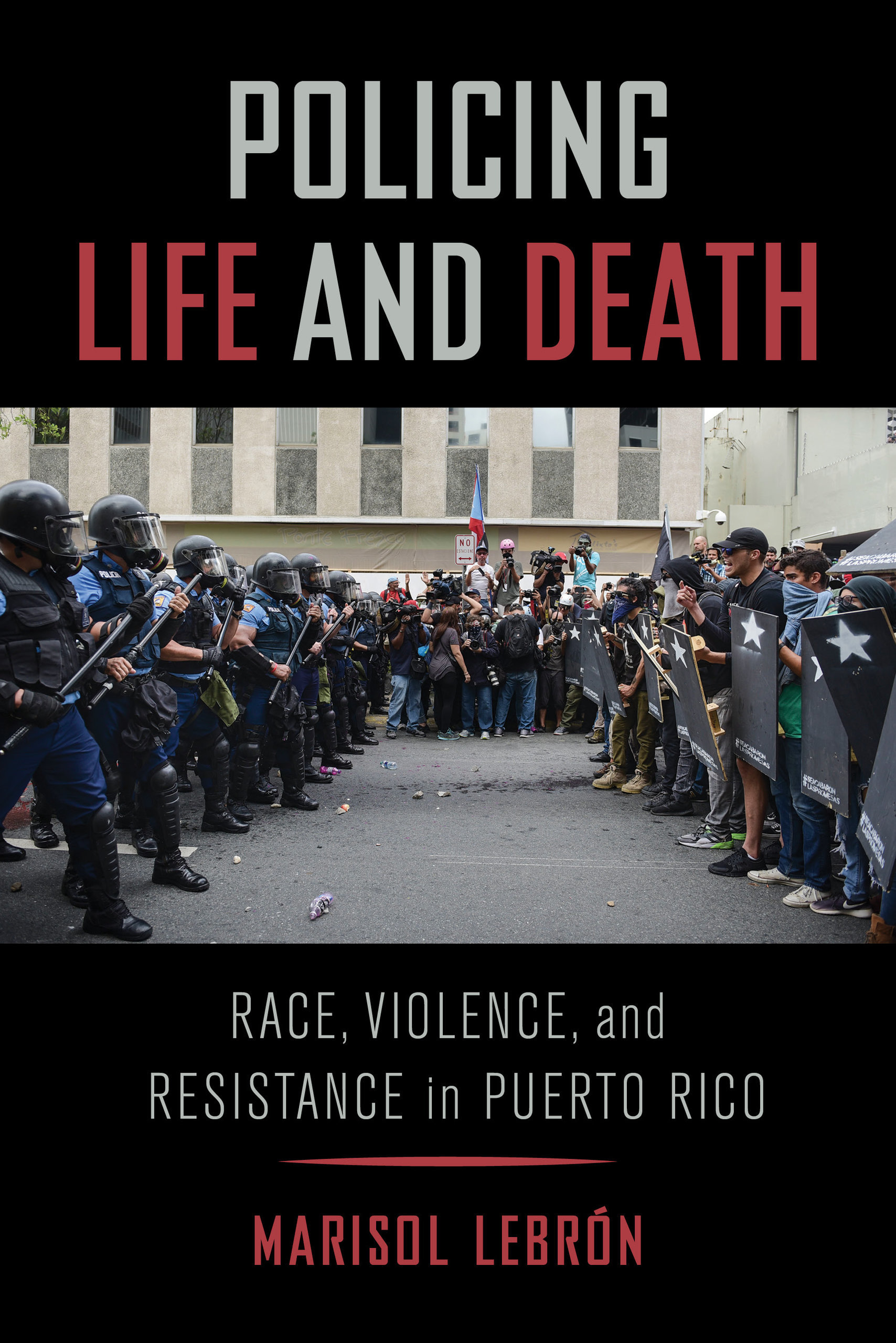 Policing Life and Death: Race, Violence, and Resistance in Puerto Rico ...