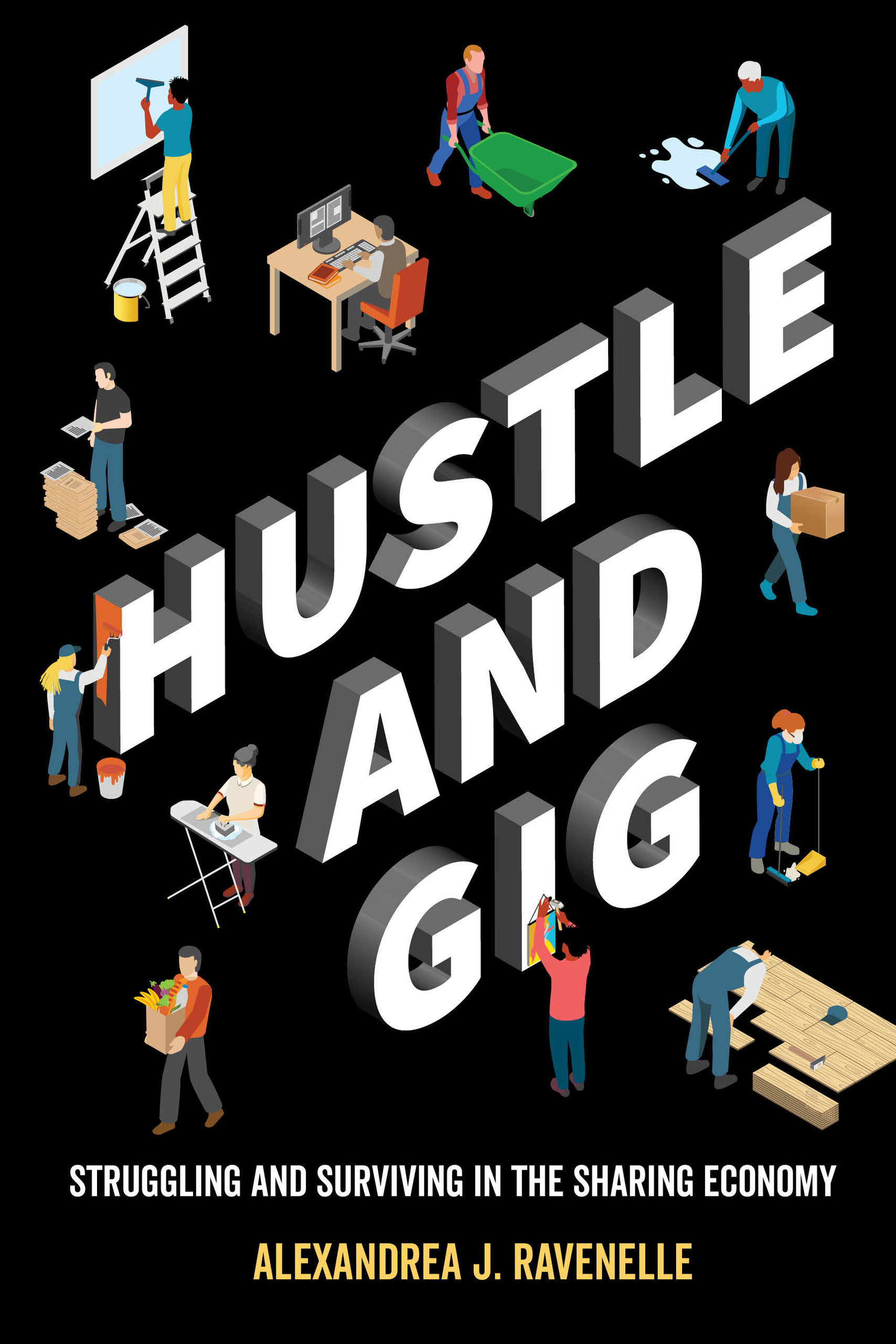 Hustle and Gig: Struggling and Surviving in the Sharing Economy by ...