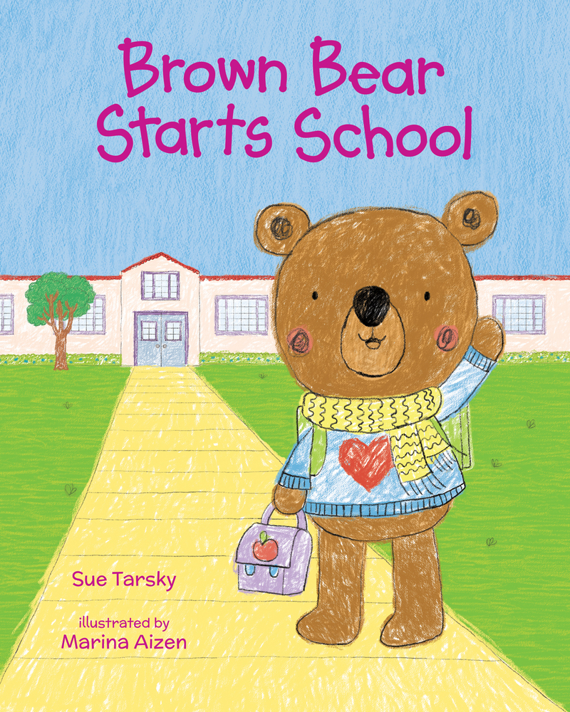 Brown Bear Starts School by Sue Tarsky | Goodreads
