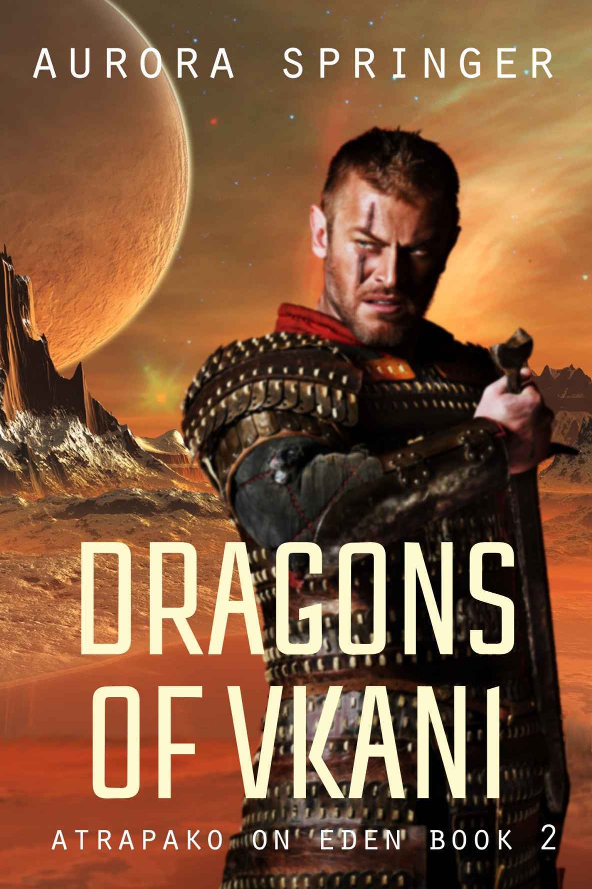 Dragons of Vkani (Atrapako on Eden, #2) by Aurora Springer | Goodreads