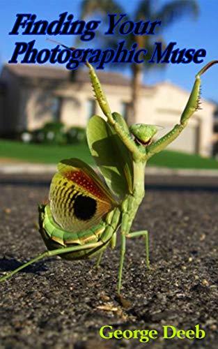 Finding Your Photographic Muse by George Deeb | Goodreads