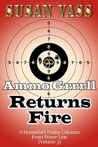 Ammo Grrrll Returns Fire: A Humorist's Friday Columns For Power Line ...