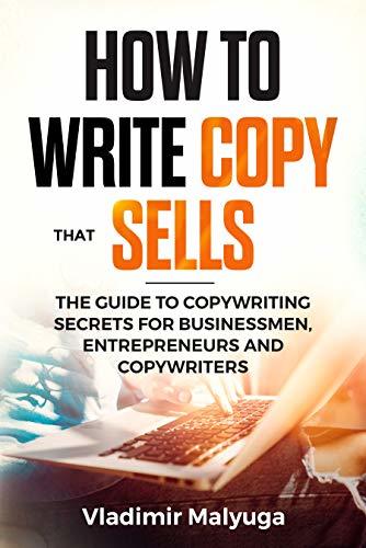 HOW TO WRITE COPY THAT SELLS: The Copywriting Secrets to Help You Promote Your Products and ...