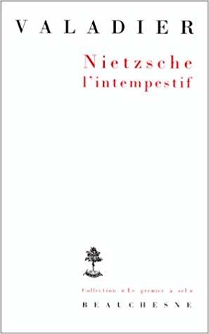 Nietzsche. L'intempestif. by Paul Valadier | Goodreads