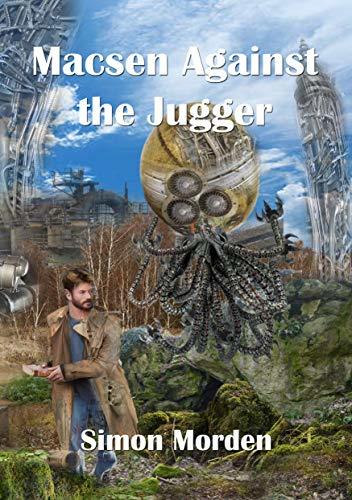 Macsen Against the Jugger by Simon Morden | Goodreads