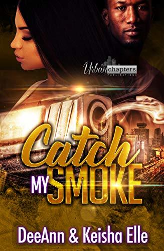 Catch My Smoke by DeeAnn | Goodreads