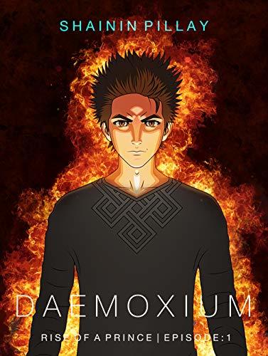 DAEMOXIUM: Rise of a Prince | Episode 1 by Shainin Pillay | Goodreads