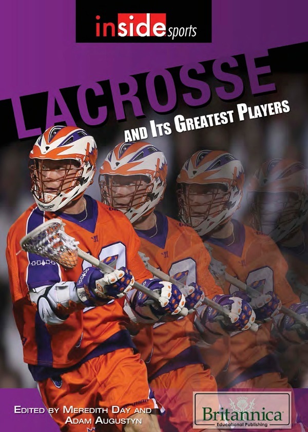 Lacrosse and Its Greatest Players (Inside Sports) by Meredith Day ...