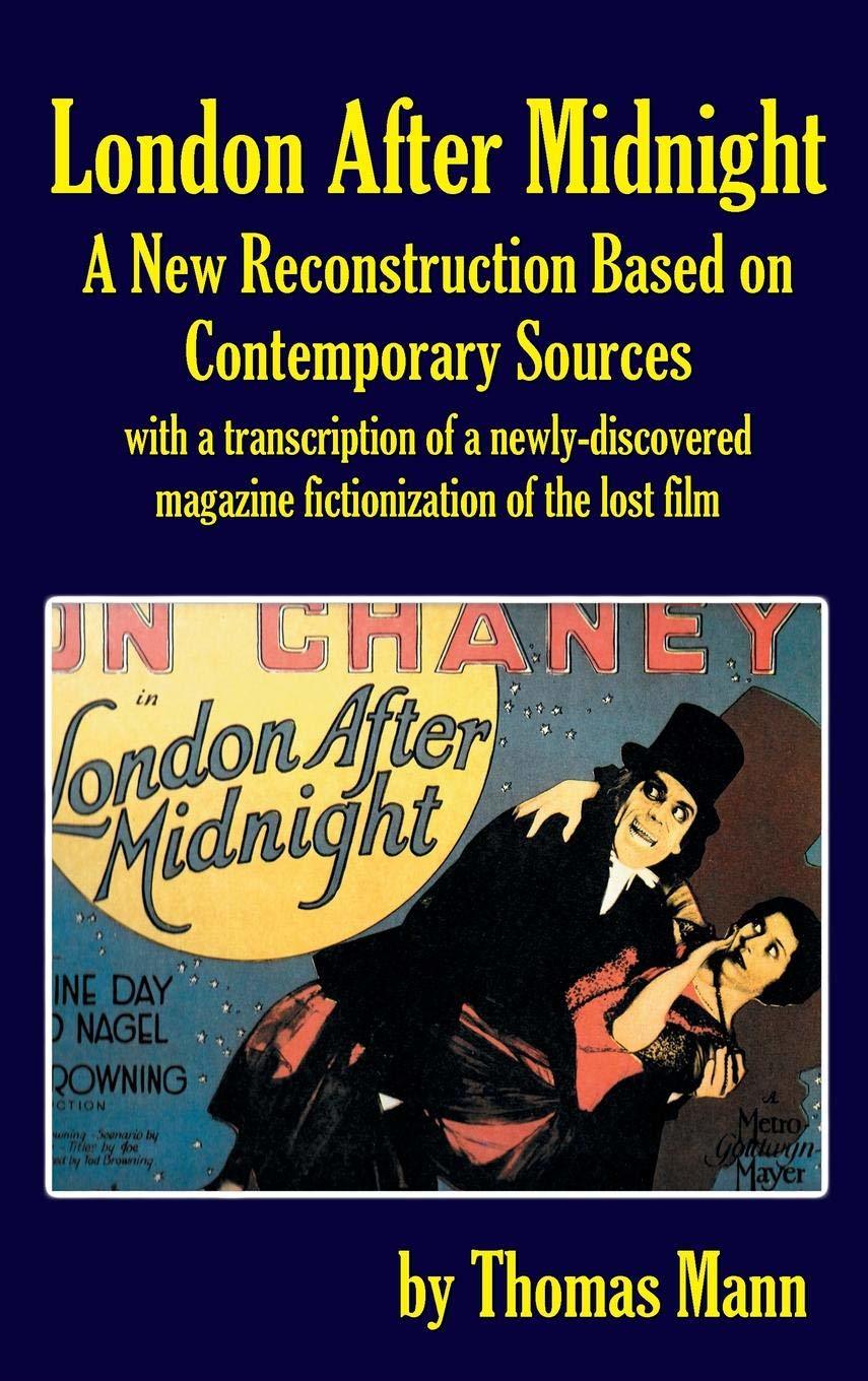 London After Midnight: A New Reconstruction Based on Contemporary ...