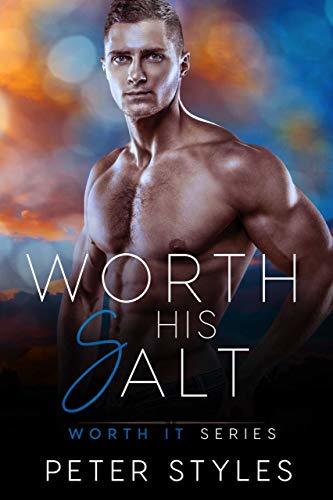 Worth His Salt (Worth It, #2) by Peter Styles | Goodreads