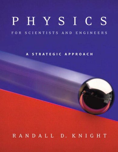 Physics for Scientists and Engineers: A Strategic Approach with Modern Physics (chs 1-42) w ...