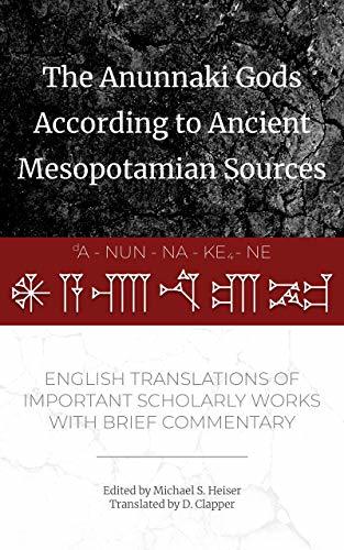 The Anunnaki Gods According to Ancient Mesopotamian Sources: English ...